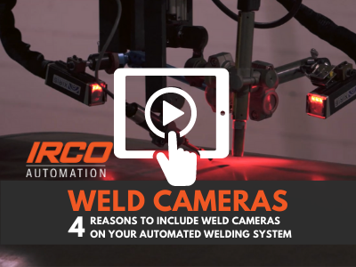 4 Reasons to Include Weld Cameras on your Automated Welding System